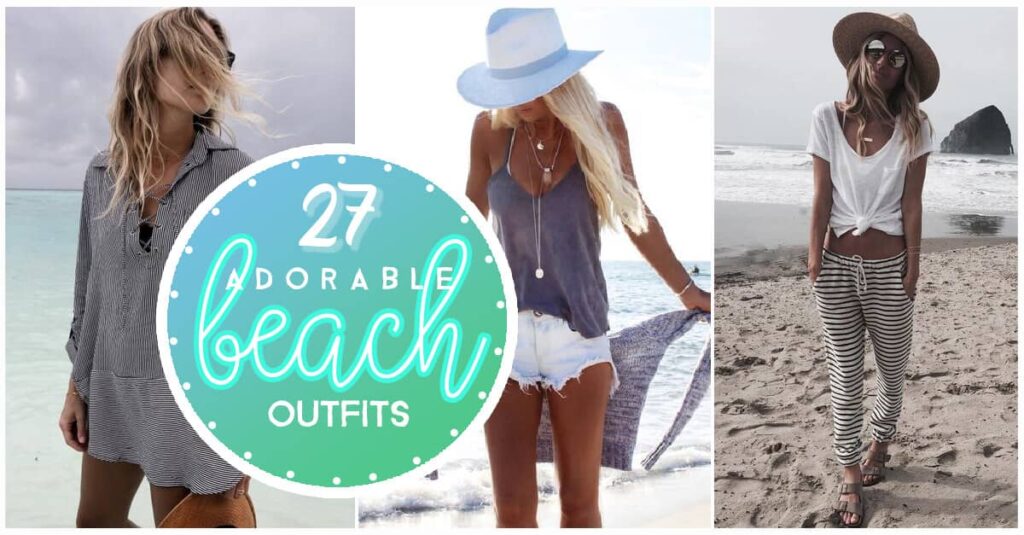 Adorable Outfits to the Beach: Stylish Summer Beach Wear