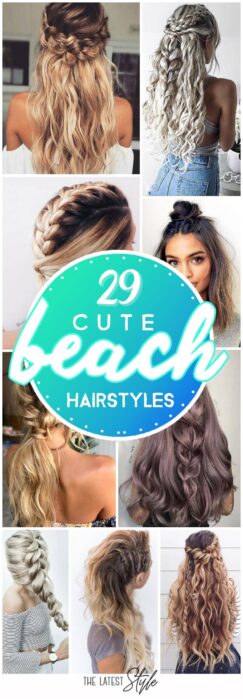 29 Cute Hairstyle To The Beach - The Cuddl