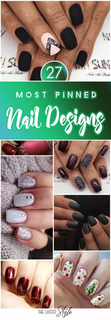 27 of the Most Pinned Nail Design Ideas to Start the Year with Style
